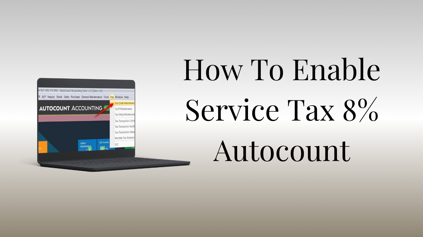 How to Enable Service Tax 8% Autocount - IT Simple System Solutions Sdn ...